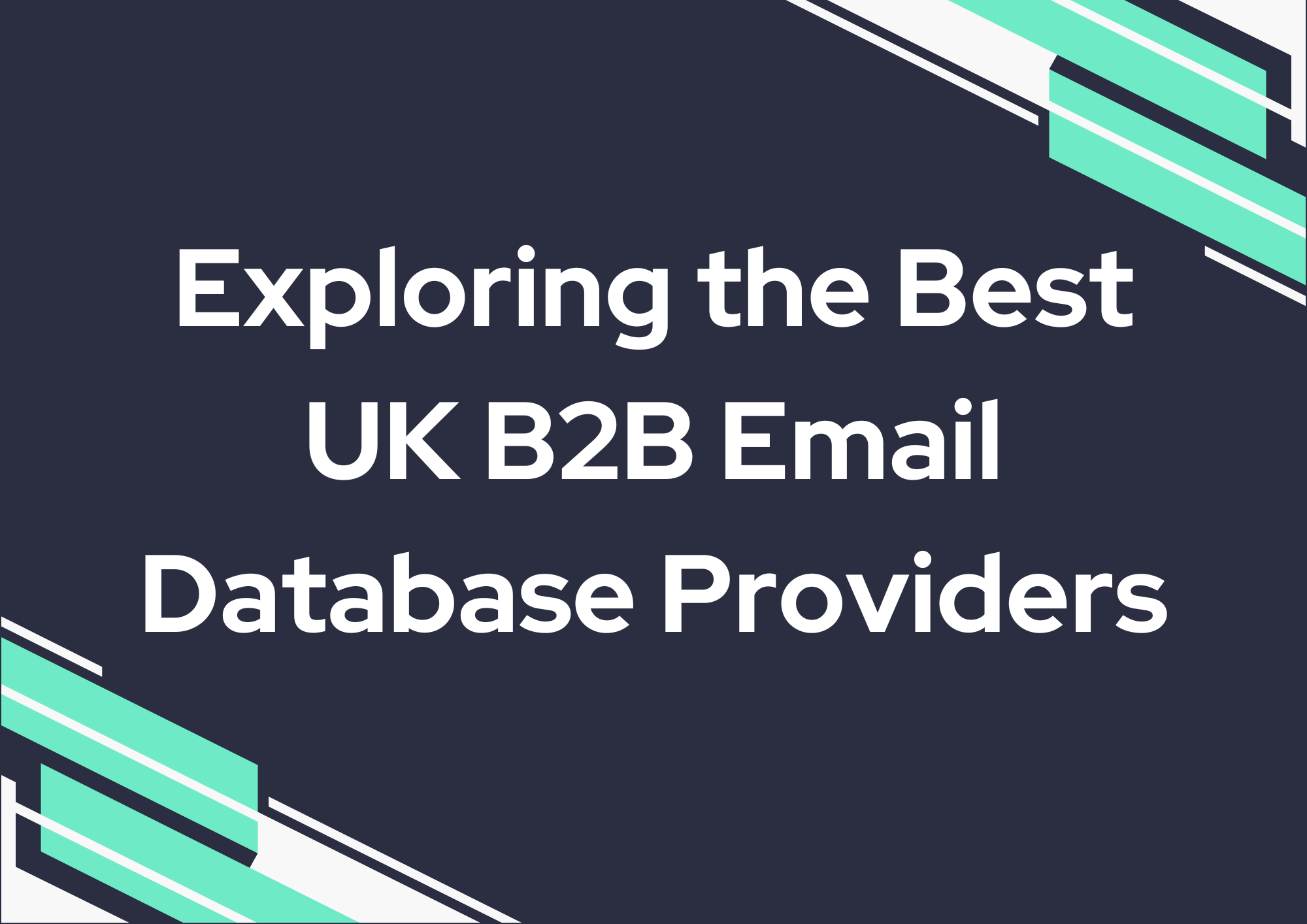 Find The Best UK B2B Email Database Providers Today