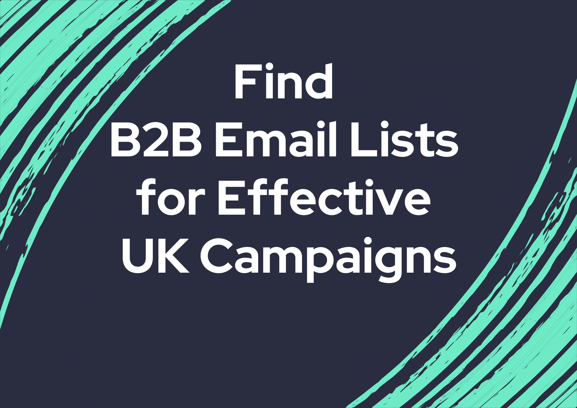 Find B2B Email Lists For Effective UK Campaigns